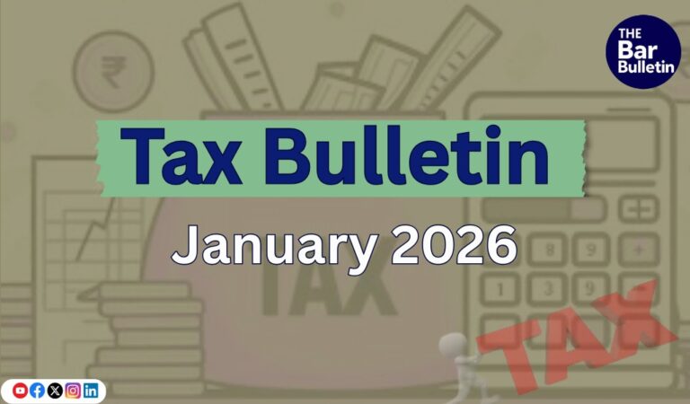 Tax Bulletin January 2026: Key Supreme Court Rulings on Tax, Customs & GAAR